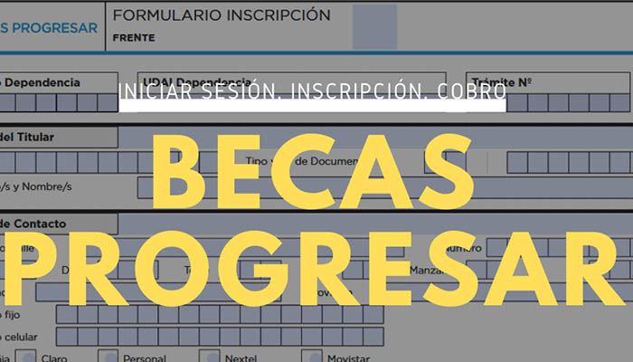 BECAS PROGRESAR | Iniciar sesión, inscripción y cobro