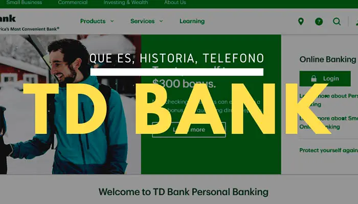 TD BANK | Qué es, historia, horario, número de atención